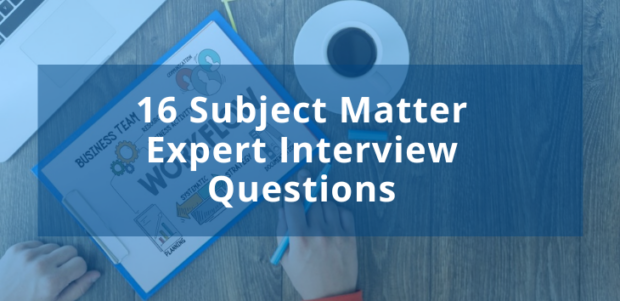 16 Subject Matter Expert Interview Questions - Stellar Blog