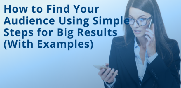 How to Find Your Audience Using Simple Steps for Big Results (With ...