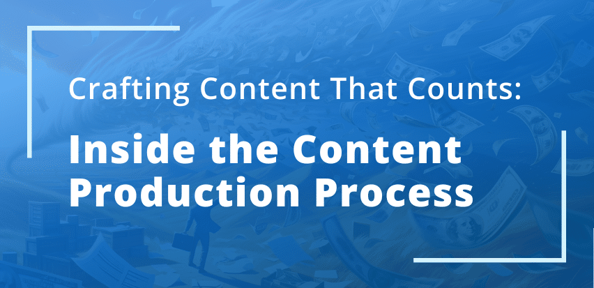 Inside the Content Production Process