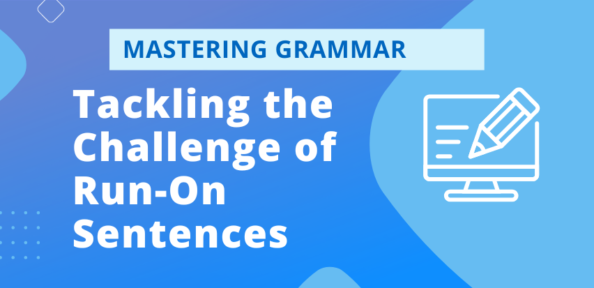 Mastering Grammar: Tackling the Challenge of Run-On Sentences - Stellar ...