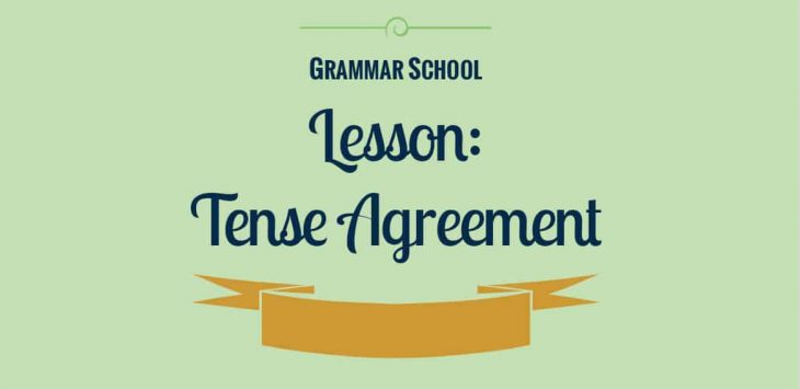 Tense Agreement, Its Role in Sentence Structure - Content Creation Advice